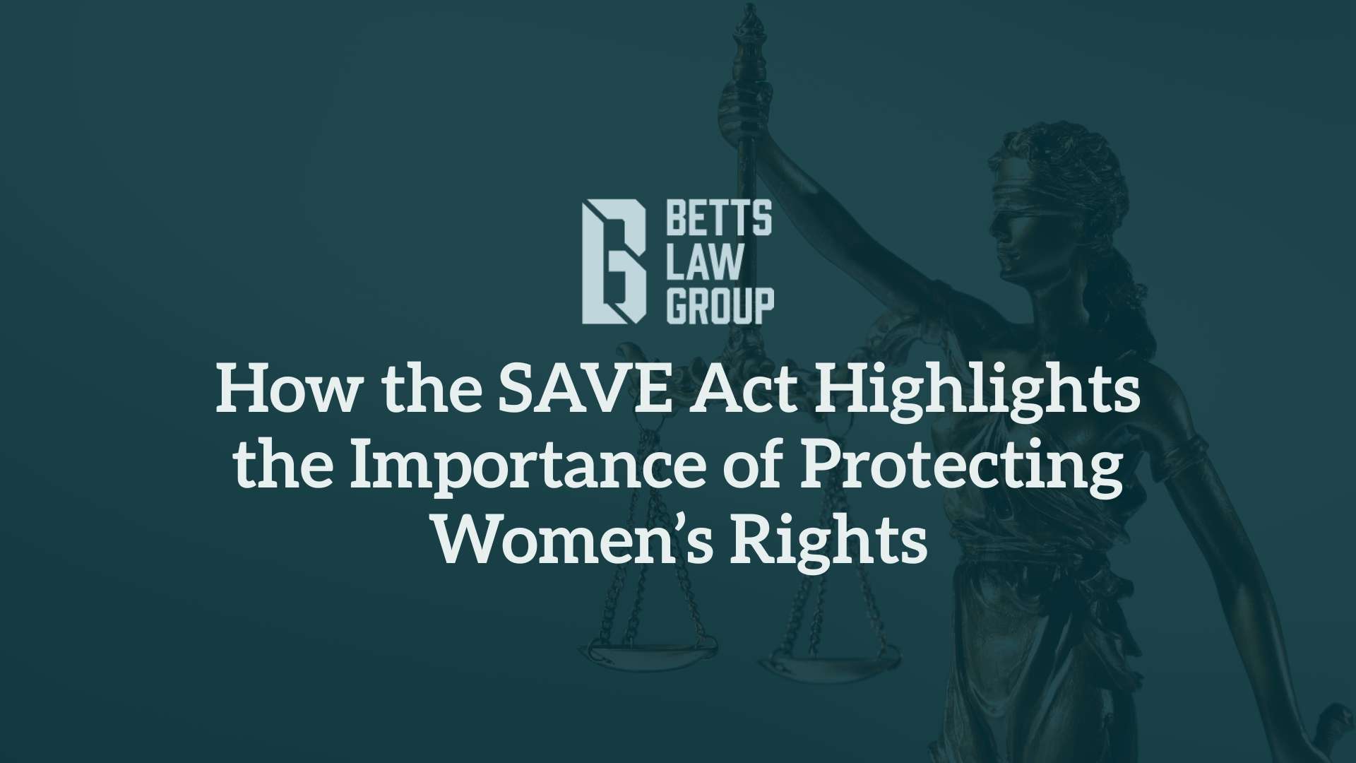 How the SAVE Act: the Importance of Protecting Women's Rights